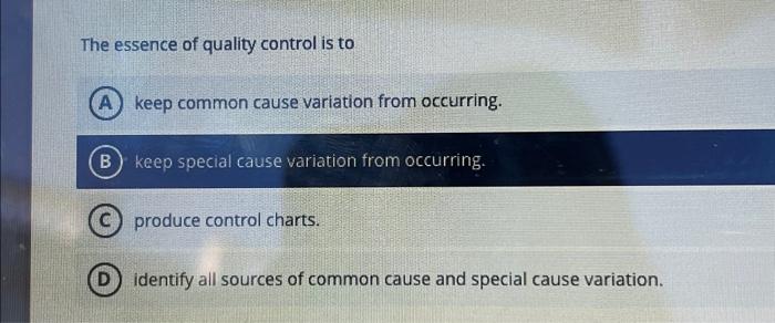 Solved The essence of quality control is to keep common | Chegg.com