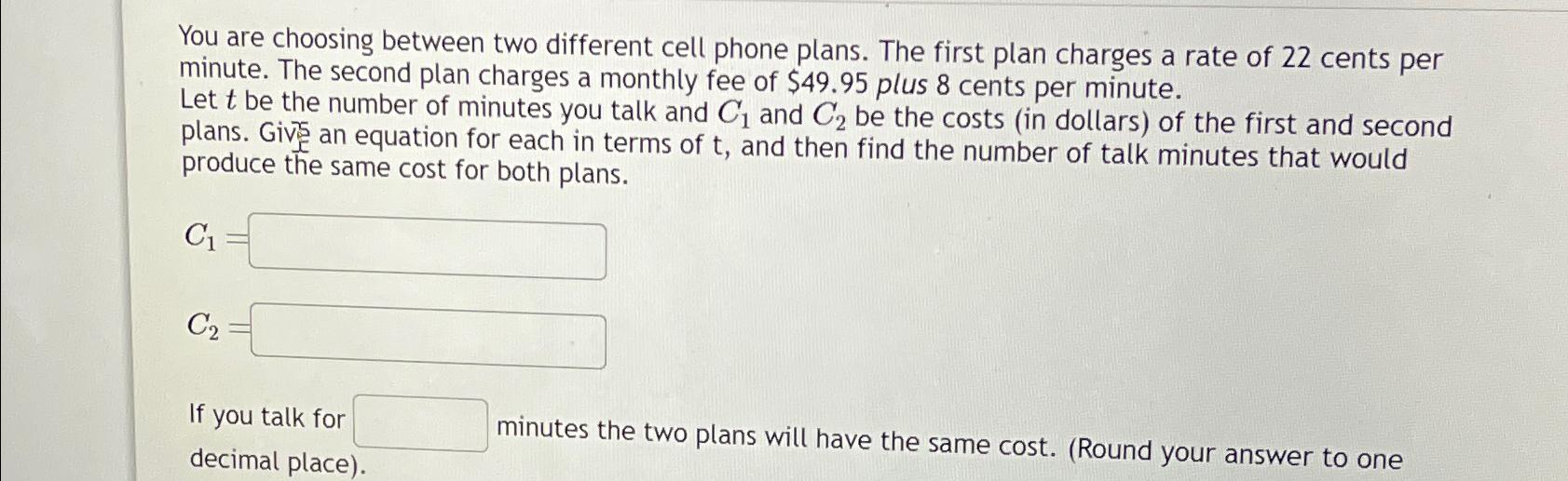 Solved You are choosing between two different cell phone | Chegg.com