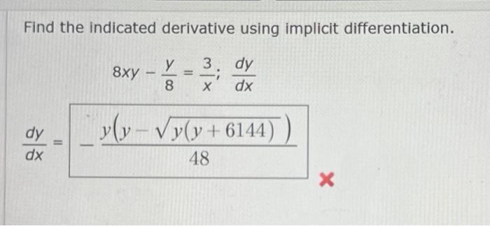 Solved Find the indicated derivative using implicit | Chegg.com