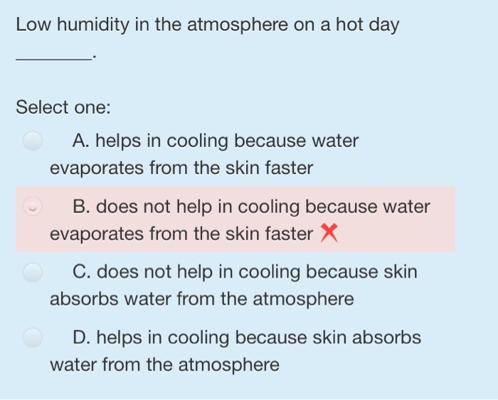 Solved Low humidity in the atmosphere on a hot day Select | Chegg.com