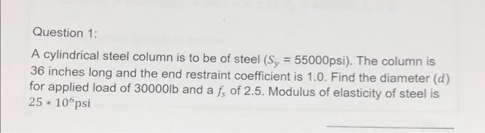 Solved Question 1: A cylindrical steel column is to be of | Chegg.com