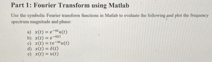 Solved Use the symbolic Fourier transform functions in | Chegg.com