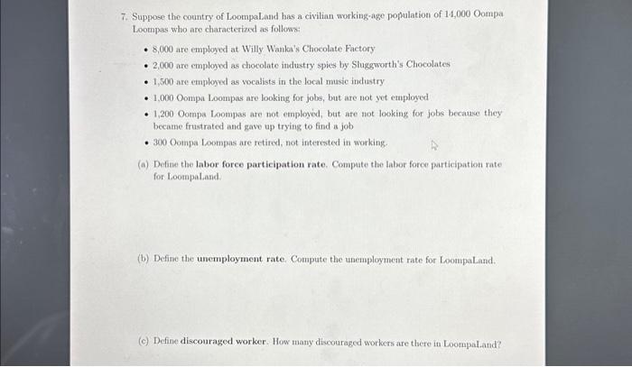 Solved 7. Suppose the country of LoompaLand has a civilian | Chegg.com