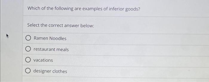 Solved Which of the following are examples of inferior | Chegg.com