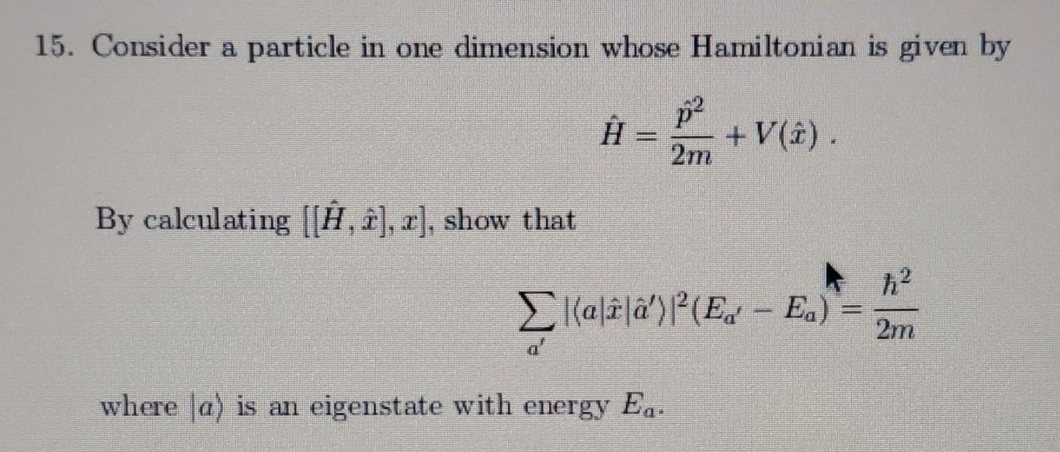 Solved 15. Consider a particle in one dimension whose | Chegg.com