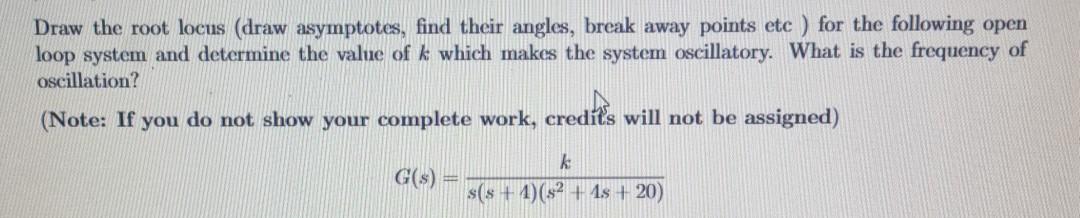 Solved Draw the root locus (draw asymptotes, find their | Chegg.com