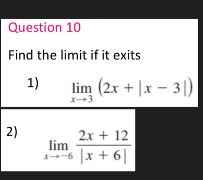 Solved Question 10 Find the limit if it exits 1) lim (2x + | Chegg.com