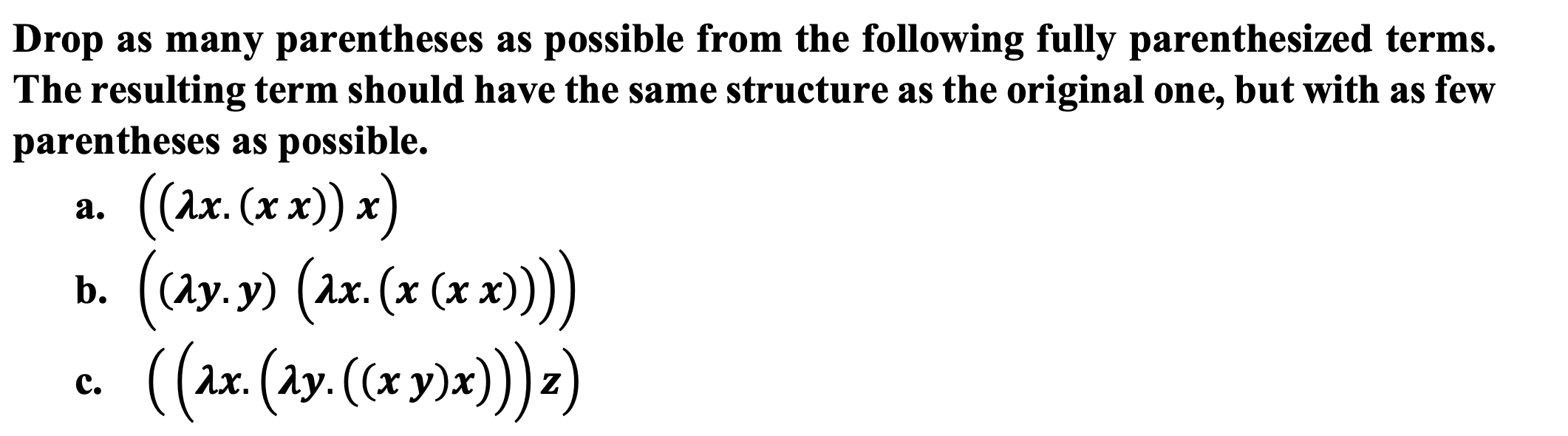 Solved Drop as many parentheses as possible from the | Chegg.com