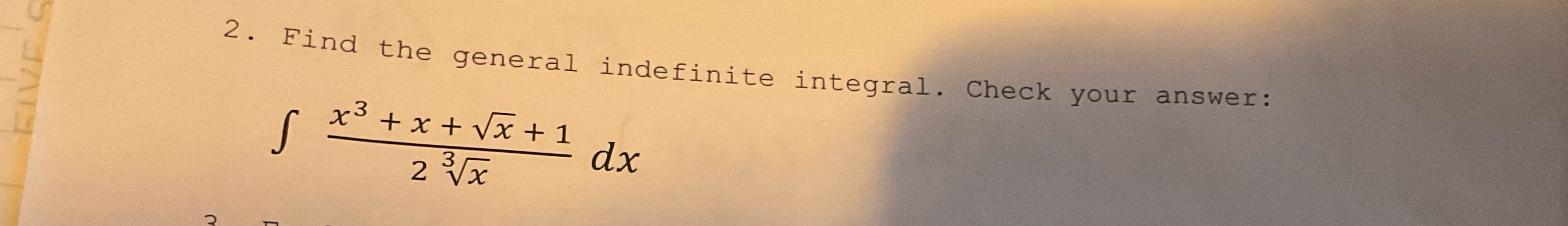 Solved Find the general indefinite integral. Check your | Chegg.com