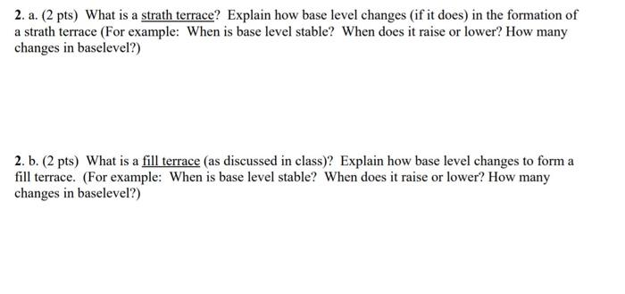 Solved 2. a. (2 pts) What is a strath terrace? Explain how | Chegg.com