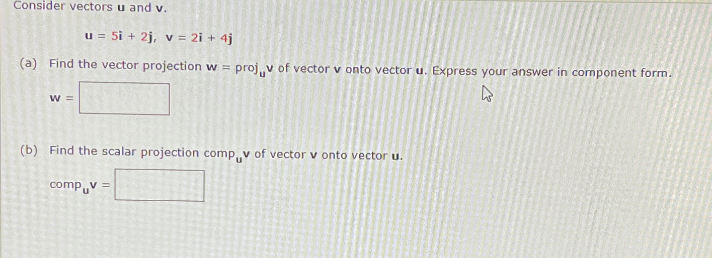 Solved Consider vectors u ﻿and v.u=5i+2j,v=2i+4j(a) ﻿Find | Chegg.com
