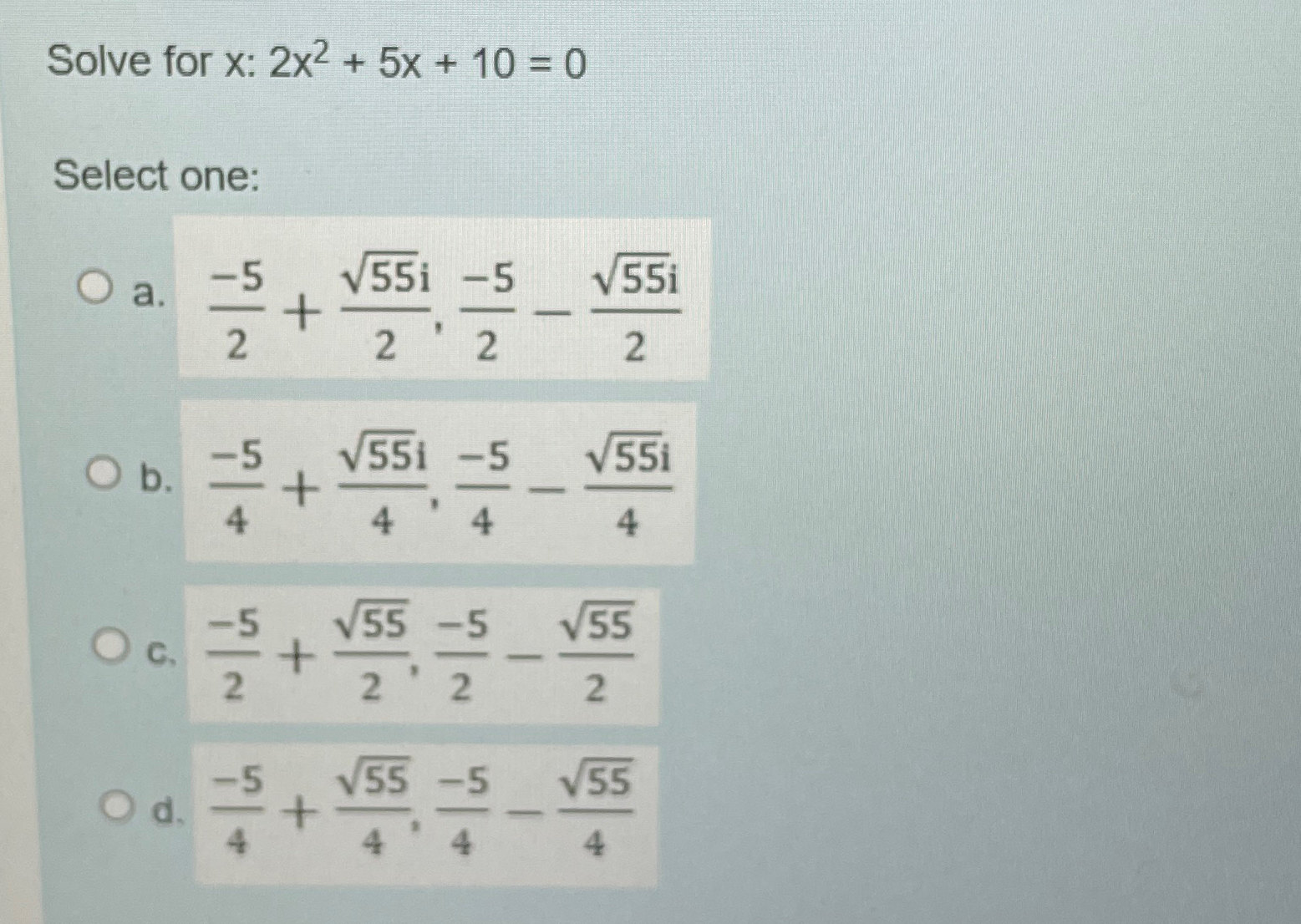 Solved Solve for x:2x2+5x+10=0Select | Chegg.com