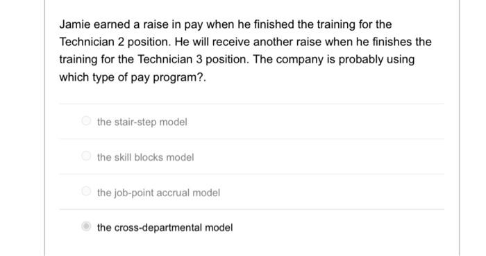 Solved Jamie earned a raise in pay when he finished the | Chegg.com