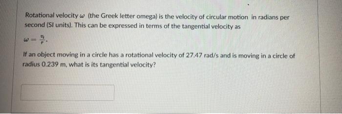 Solved Rotational velocity w (the Greek letter omega) is the | Chegg.com