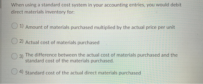 Solved To calculate the direct materials usage variance, you | Chegg.com