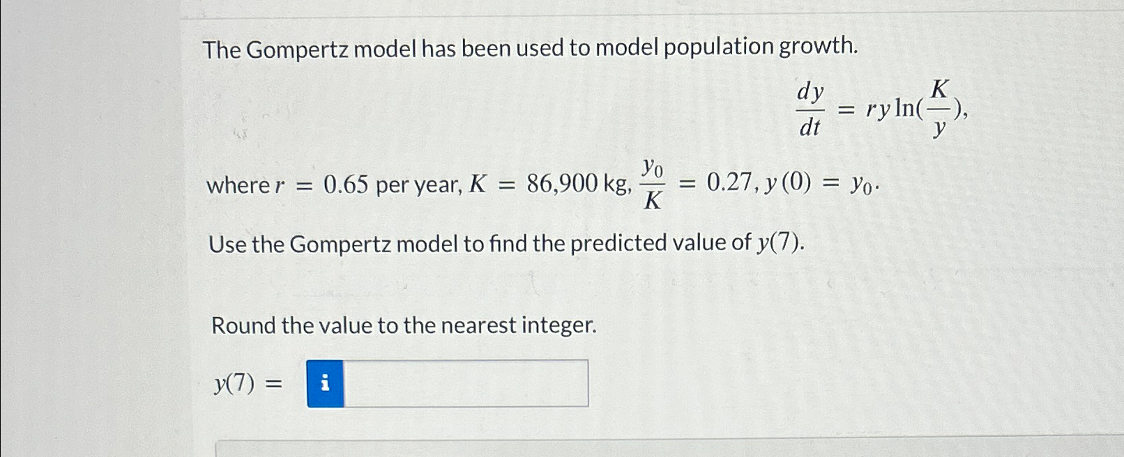 Solved The Gompertz model has been used to model population | Chegg.com