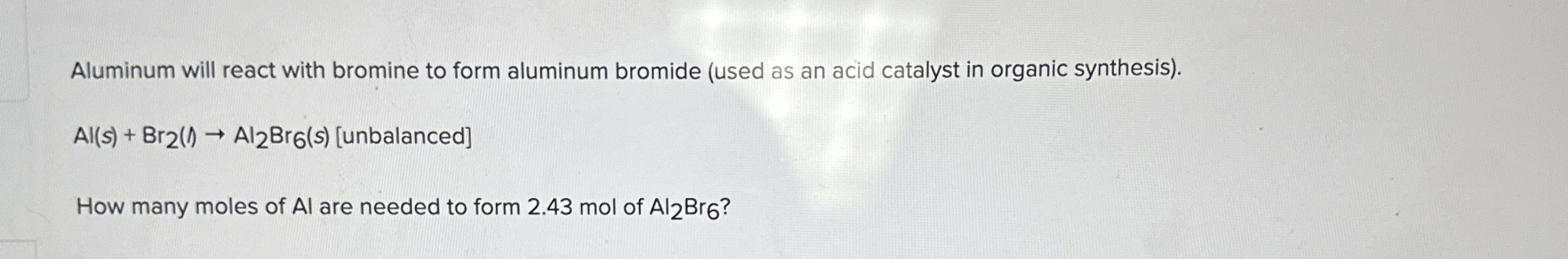 Solved Aluminum will react with bromine to form aluminum | Chegg.com