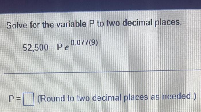 Solved Solve for the variable P to two decimal places. | Chegg.com