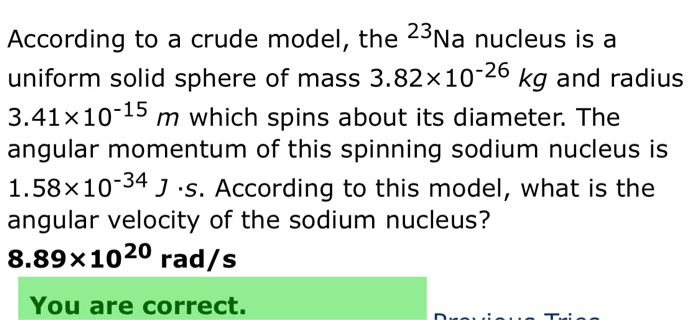 Solved According to a crude model, the 23Na nucleus is a | Chegg.com