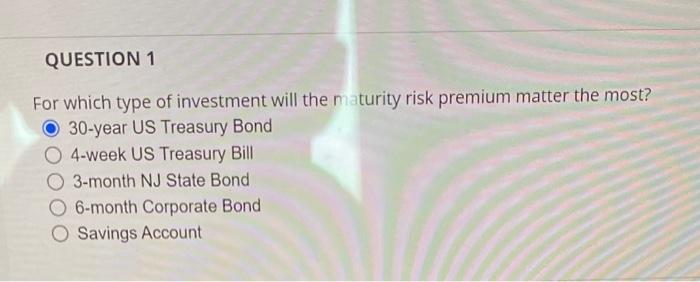 Solved For which type of investment will the maturity risk | Chegg.com
