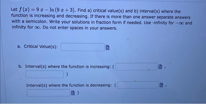 Solved Let f(x)=9x−ln(9x+3). Find a) critical value(s) and | Chegg.com