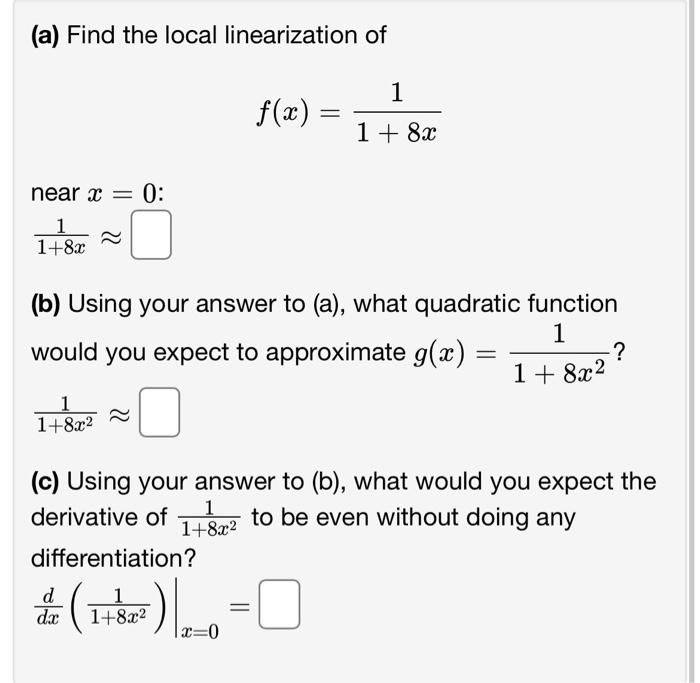 Solved (a) Find the local linearization of f(x)=1+8x1 near | Chegg.com