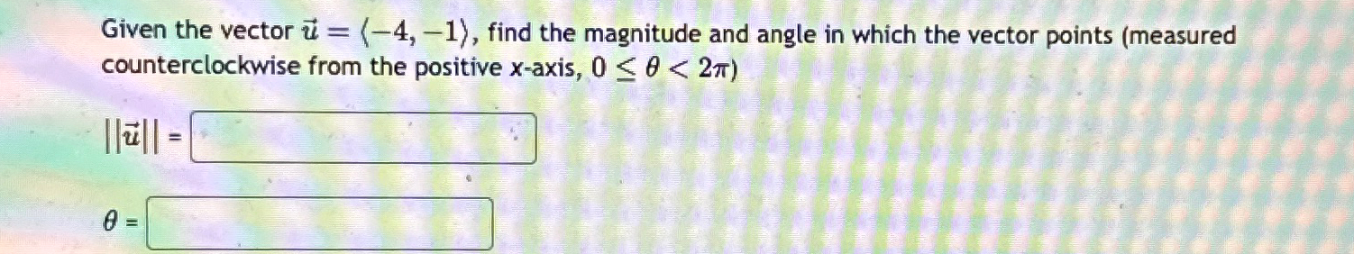 Solved Given the vector vec(u)=(:-4,-1:), ﻿find the | Chegg.com