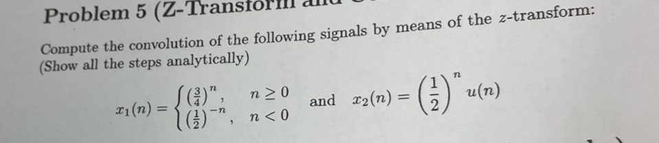 Solved Problem 5Compute the convolution of the following | Chegg.com