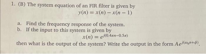 Solved 1. (B) The system equation of an FIR filter is given | Chegg.com