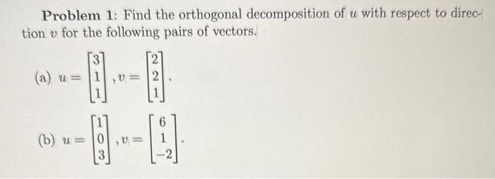 Solved Problem 1: Find the orthogonal decomposition of u | Chegg.com