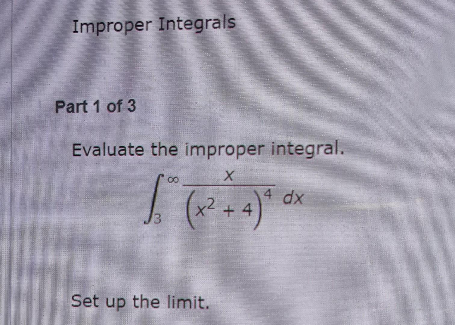 Solved Improper Integrals Part 1 of 3 Evaluate the improper | Chegg.com