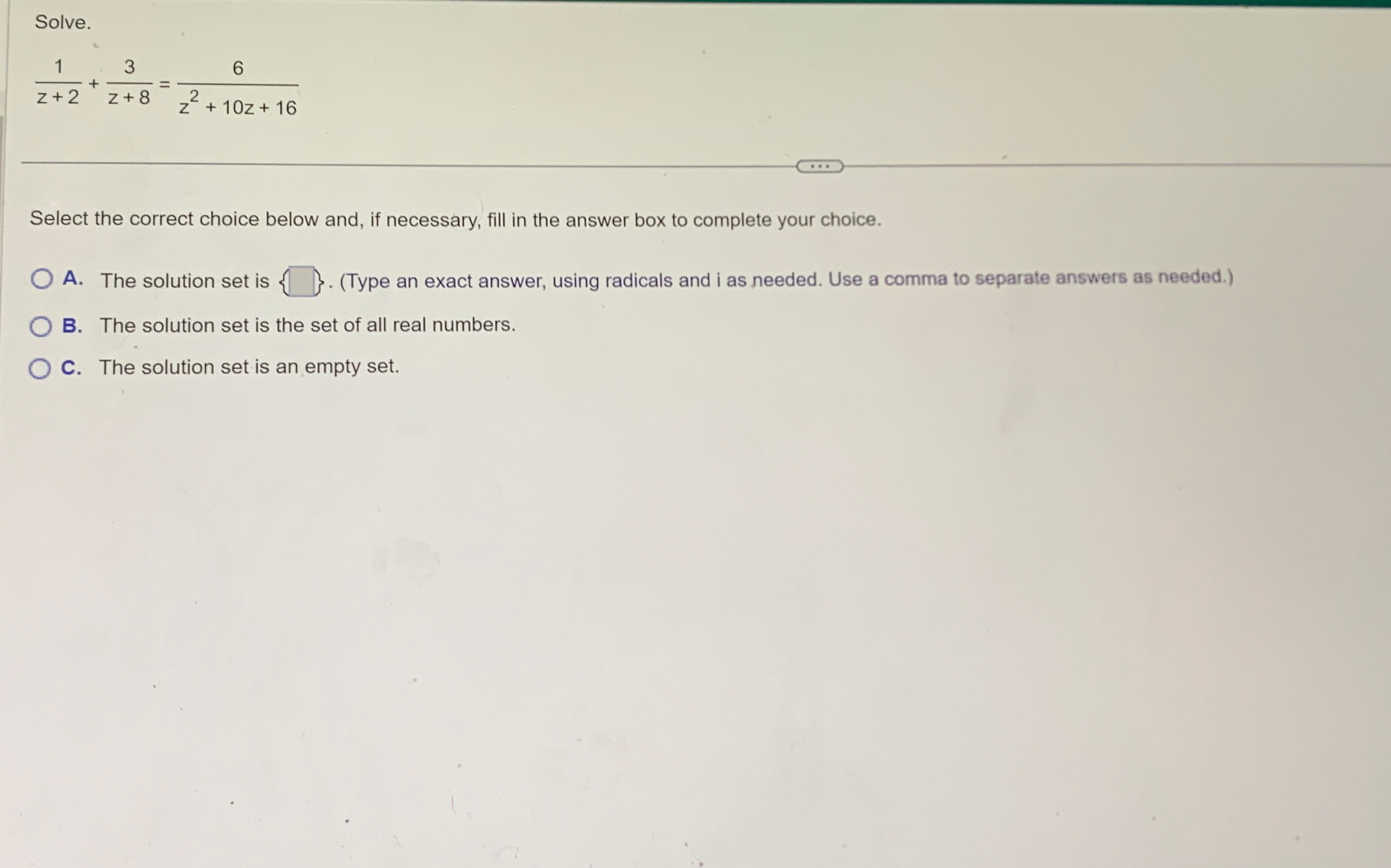 Solved Solve.1z+2+3z+8=6z2+10z+16Select the correct choice | Chegg.com