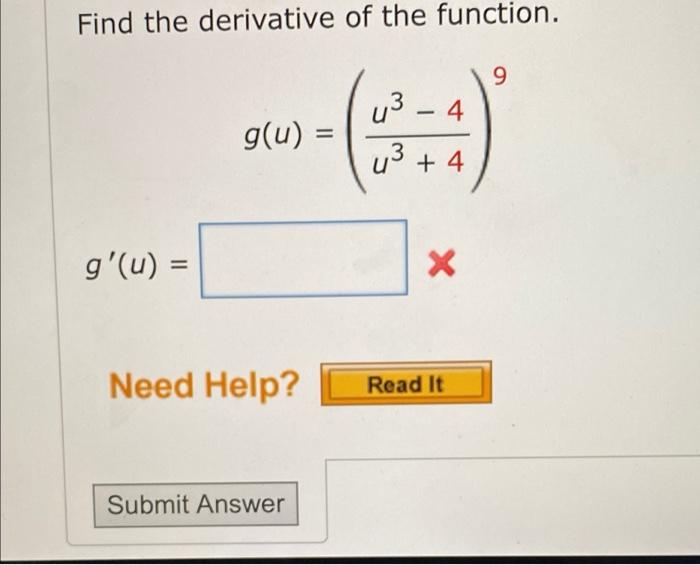 Solved Find the derivative of the function. 9 - g(u) 3 - 4 | Chegg.com
