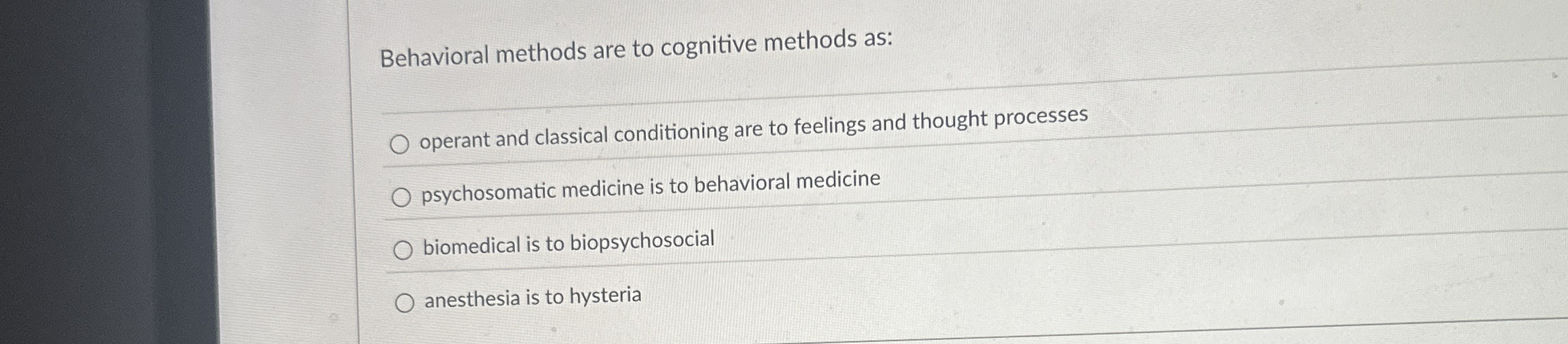 Solved Behavioral methods are to cognitive methods as: | Chegg.com
