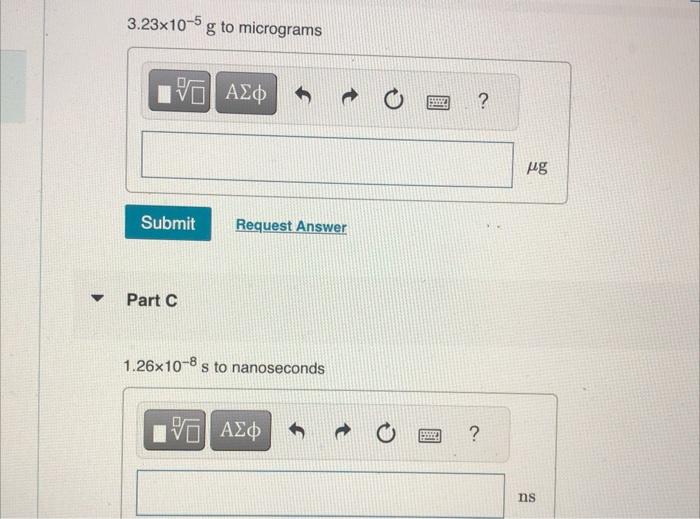 Solved 3.23×10−5 g to micrograms Part C 1.26×10−8 s to | Chegg.com