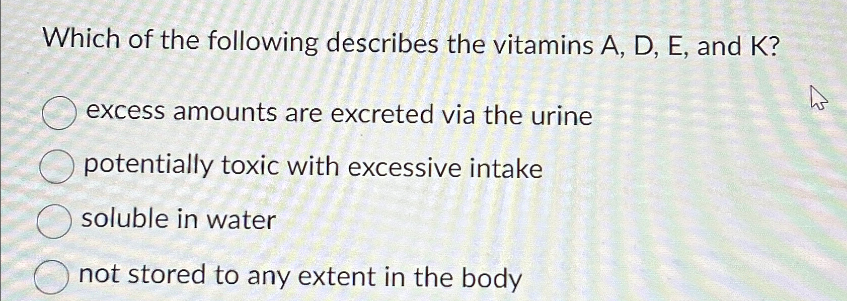 Solved Which of the following describes the vitamins A, ﻿D, | Chegg.com