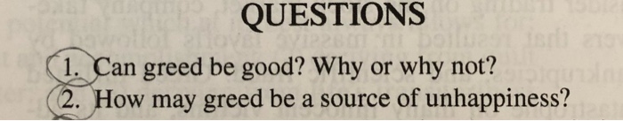 Solved QUESTIONS 1. Can greed be good? Why or why not? 2. | Chegg.com