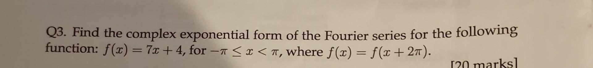 Solved Q3. Find the complex exponential form of the Fourier | Chegg.com