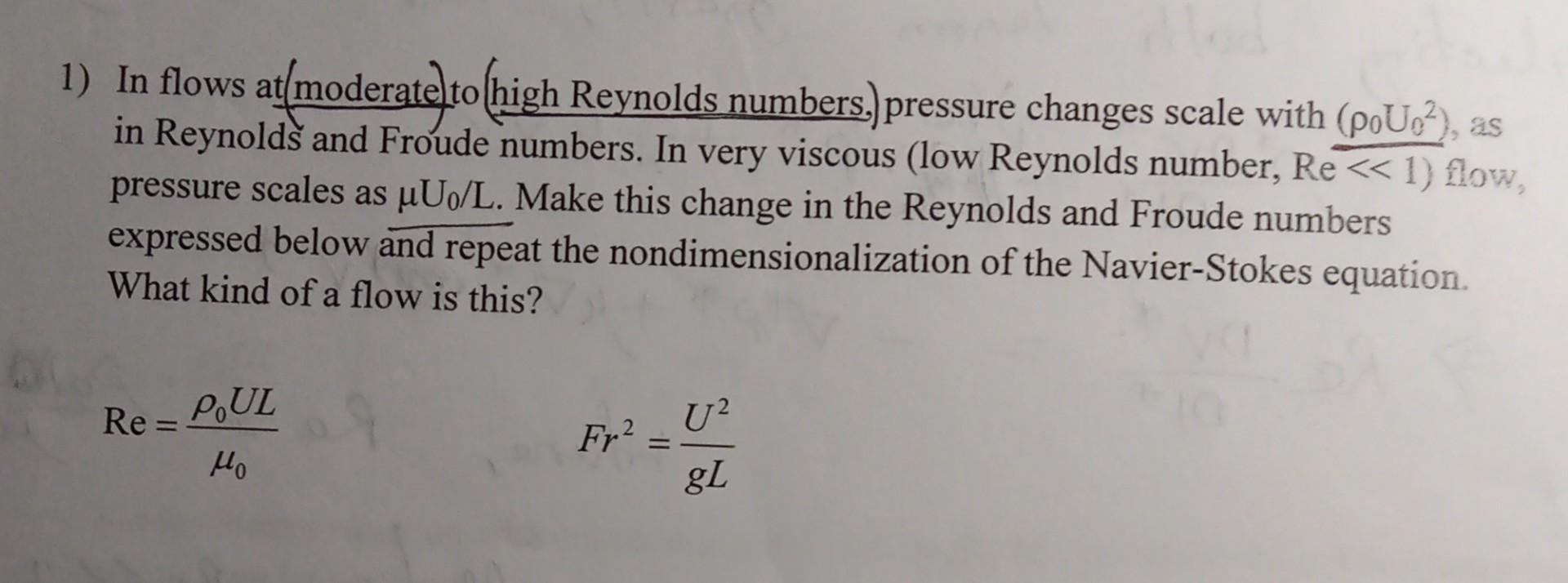 Solved 1) In flows at (moderate)to (high Reynolds numbers. ) | Chegg.com