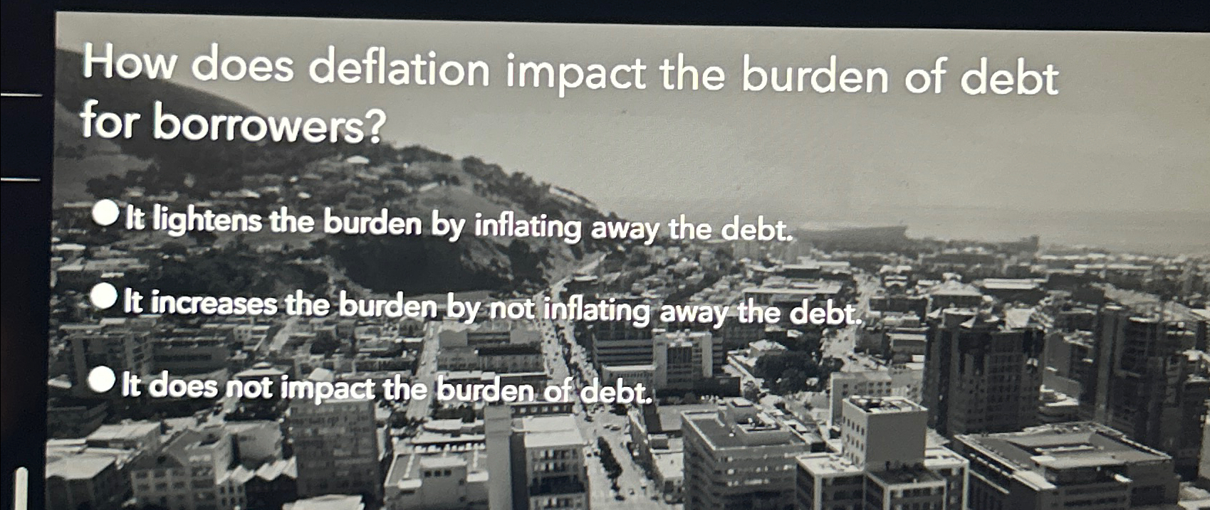 Solved How does deflation impact the burden of debt for | Chegg.com