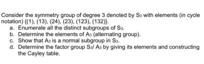 Solved Consider the symmetry group of degree 3 denoted by S3 | Chegg.com