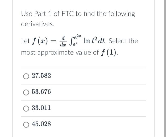 Solved Use Part 1 of FTC to find the following derivatives. | Chegg.com