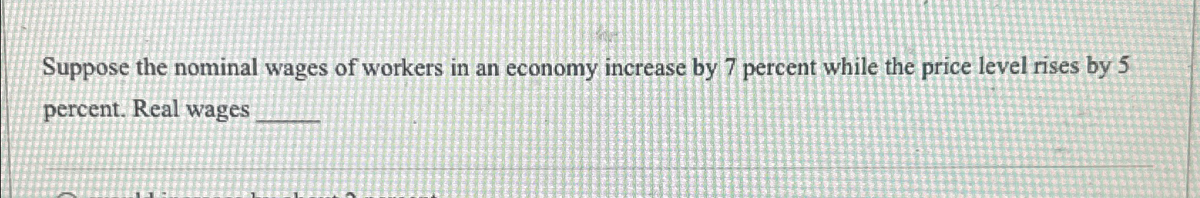 Solved Suppose the nominal wages of workers in an economy | Chegg.com