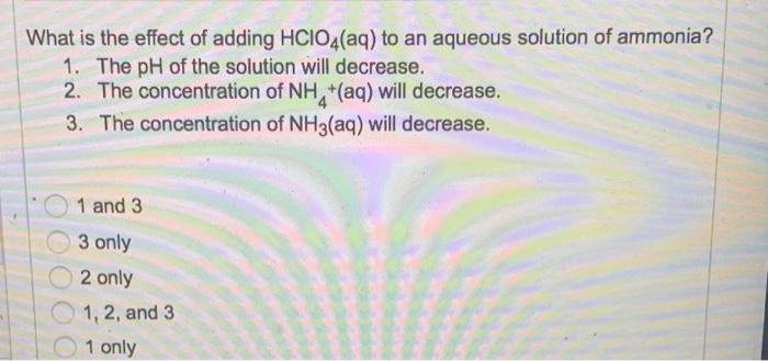 Solved What is the effect of adding HClO4(aq) to an aqueous | Chegg.com