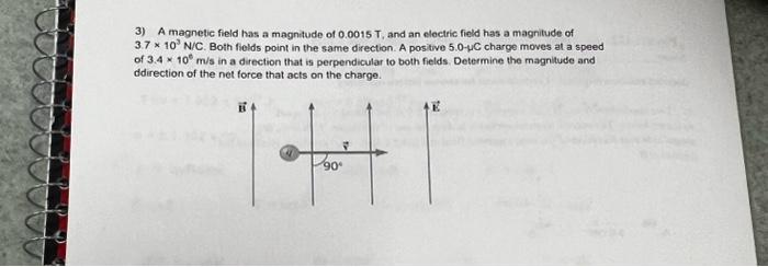 Solved 3) A magnetie field has a magntude of 0.0015 T, and | Chegg.com