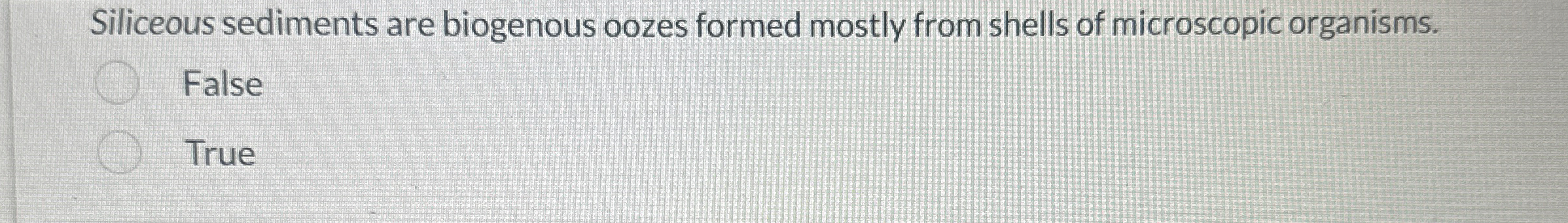Solved Siliceous sediments are biogenous oozes formed mostly | Chegg.com