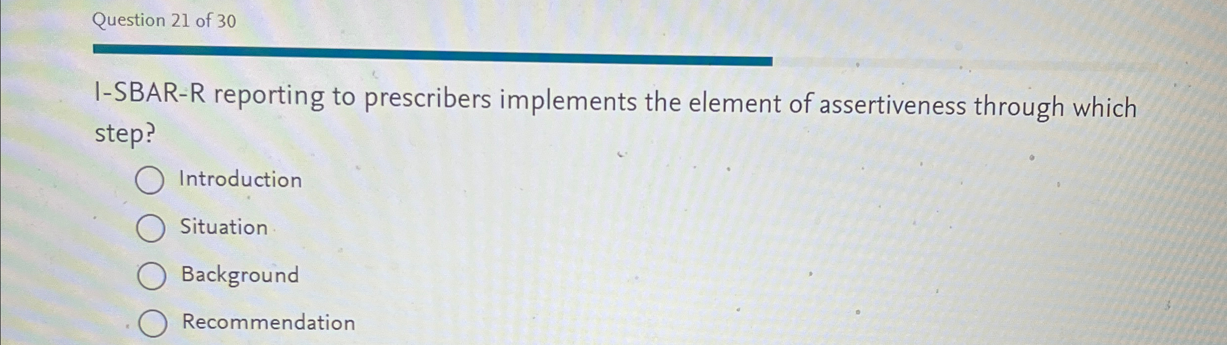 Solved Question 21 ﻿of 30I-SBAR-R reporting to prescribers | Chegg.com