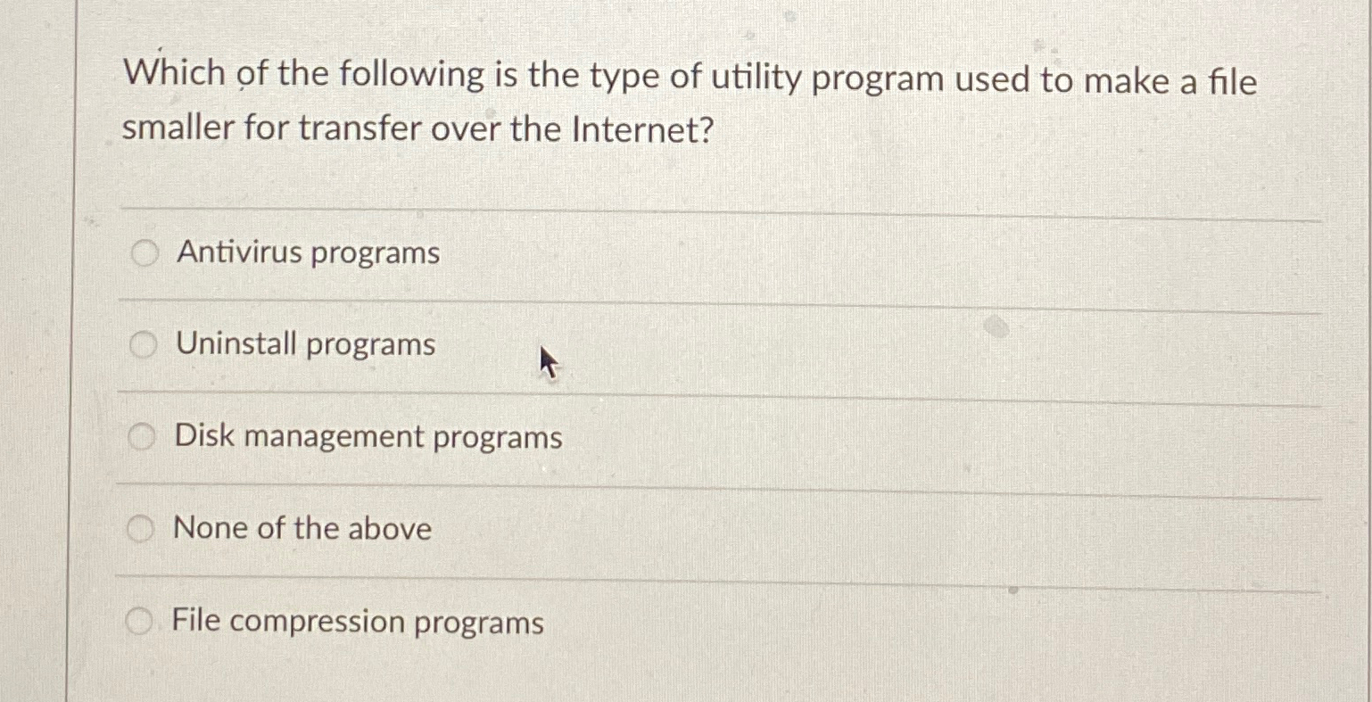 Solved Which of the following is the type of utility program | Chegg.com