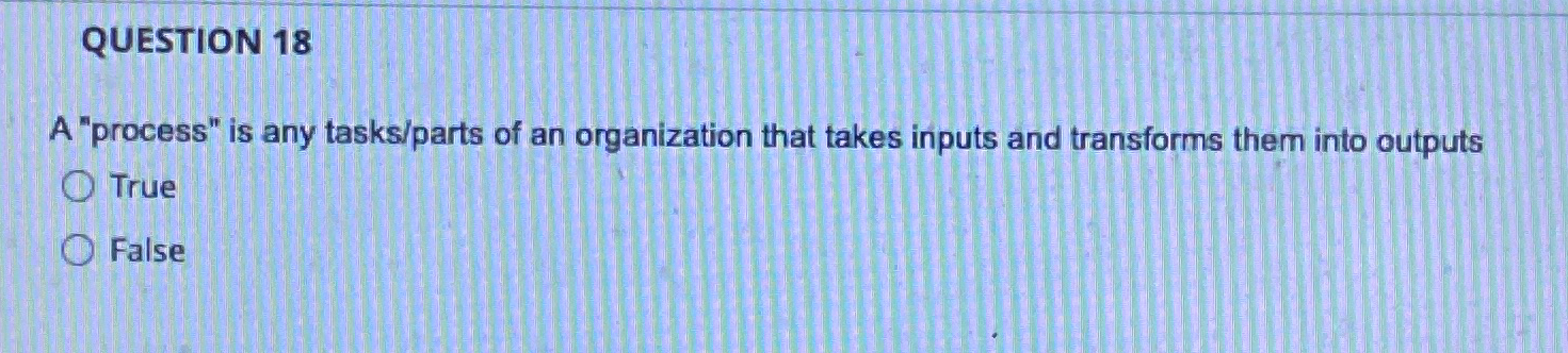 Solved QUESTION 18A "process" is any tasks/parts of an | Chegg.com