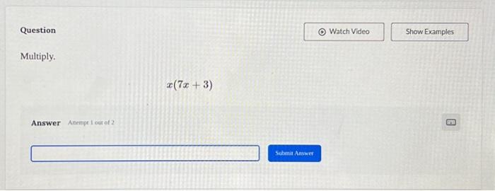 Solved Question Multiply. x(7x+3) Answer Anempe 1 our of 2 | Chegg.com